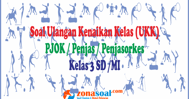 Soal Ukk Pjokpenjas Kelas 3 Sd Terbaru Lengkap Kunci Jawaban Soal