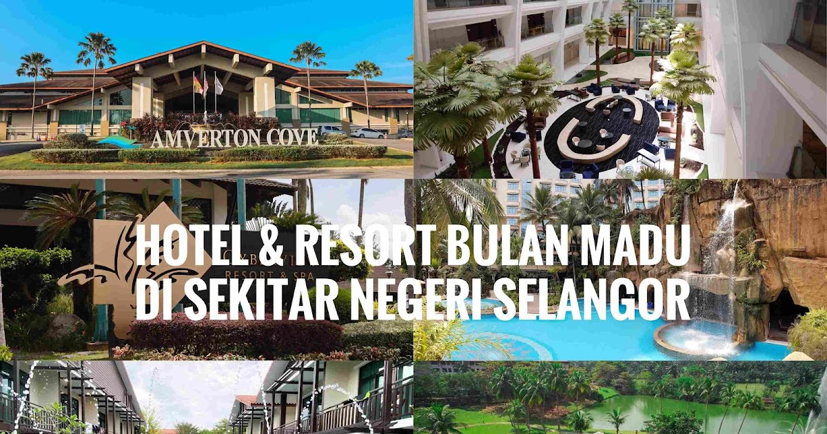 6 Hotel Percutian Bulan Madu Romantik Terbaik Di Selangor