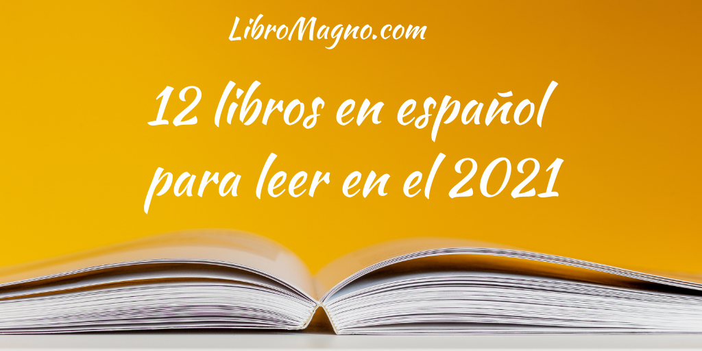 Consejo 12 Libros En Español Para Leer En El 2021