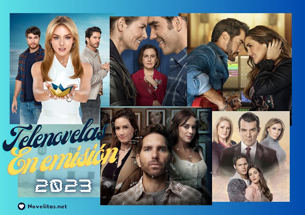 Top De Telenovelas En Emisión 2023 ~ Novelitas