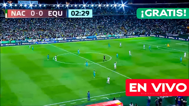 En Vivo Atl Nacional Vs Equidad Fecha 11 Liga Betplay 2023 I Gratis