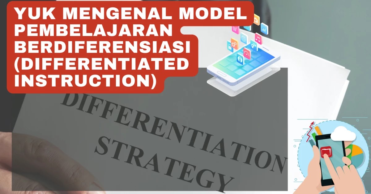 Yuk Mengenal Model Pembelajaran Berdiferensiasi Differentiated