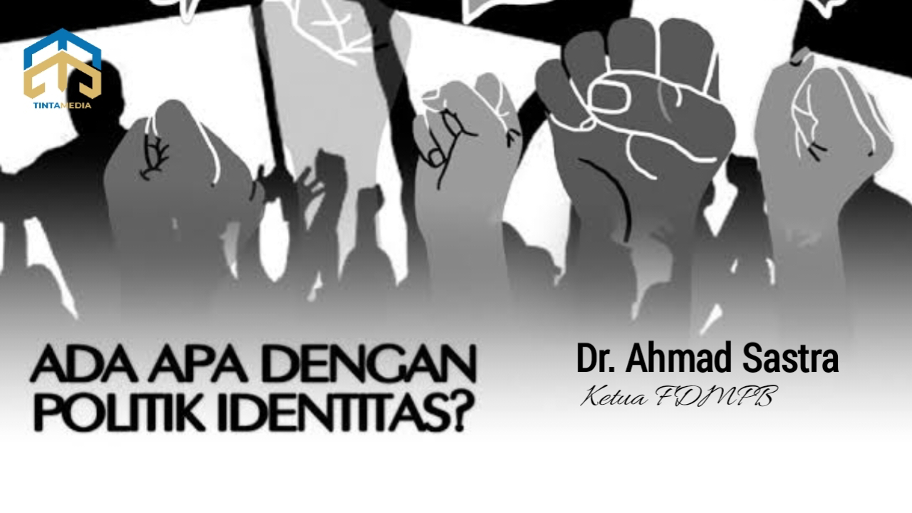 Identitas Politik Atau Politik Identitas Tinta Media