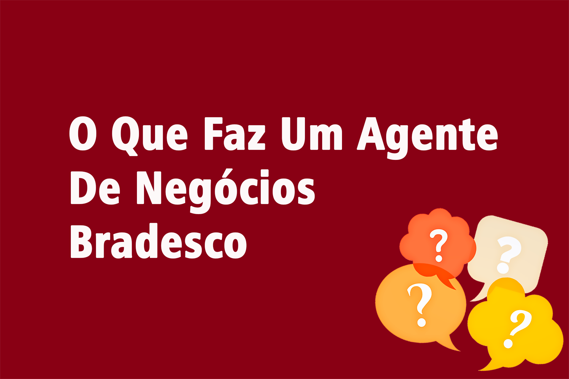 O Que Faz Um Agente De Negócios Bradesco Efeito Internet