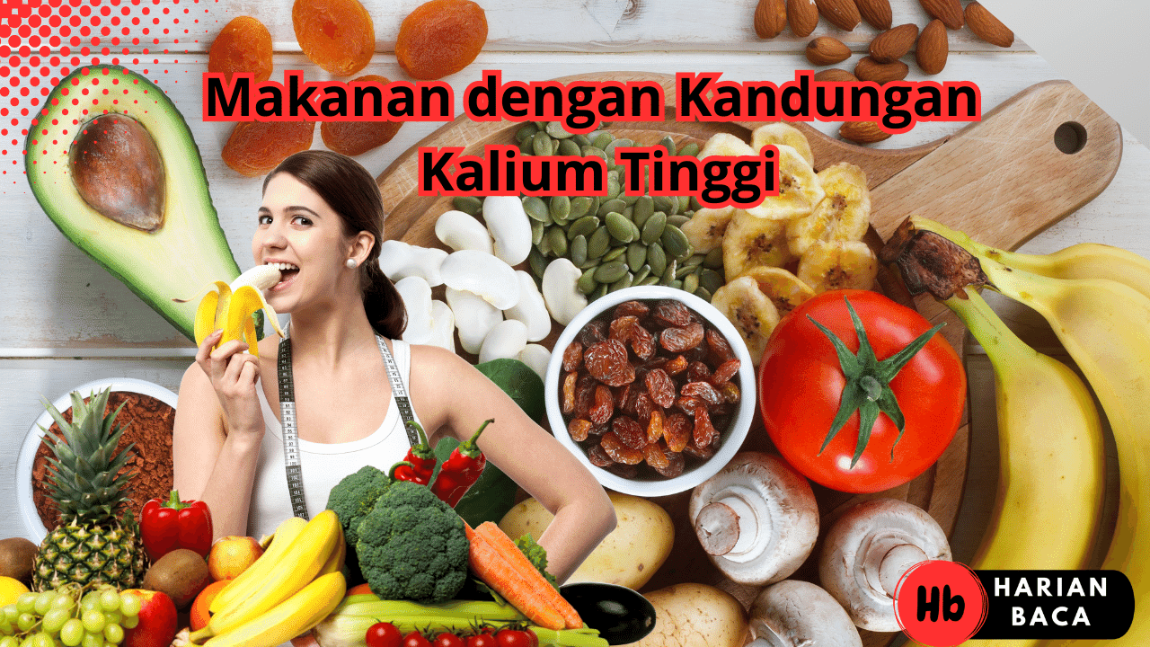 Makanan Dengan Kandungan Kalium Tinggi Berikut Ulasannya Harian Baca