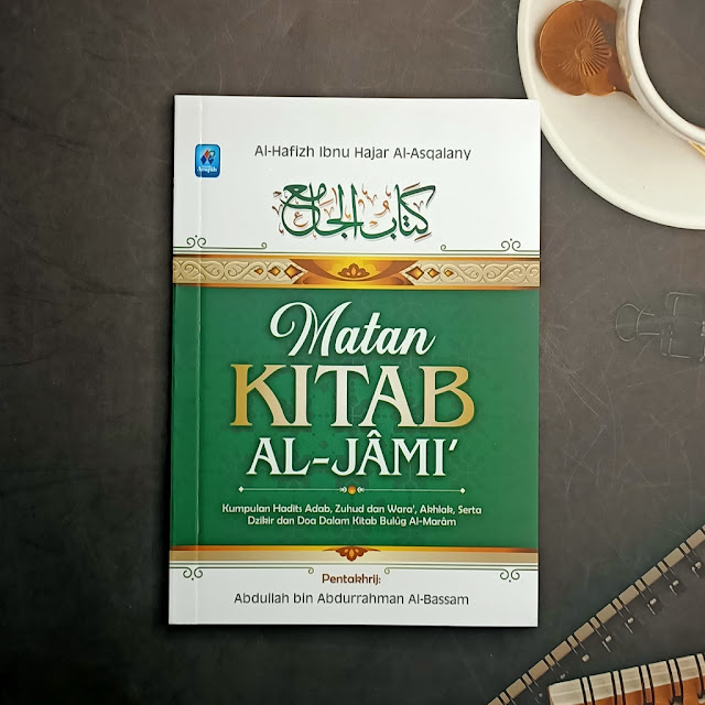 Matan Kitab Al Jami Kumpulan Hadits Adab Zuhud Wara Akhlak Dzikir Dan