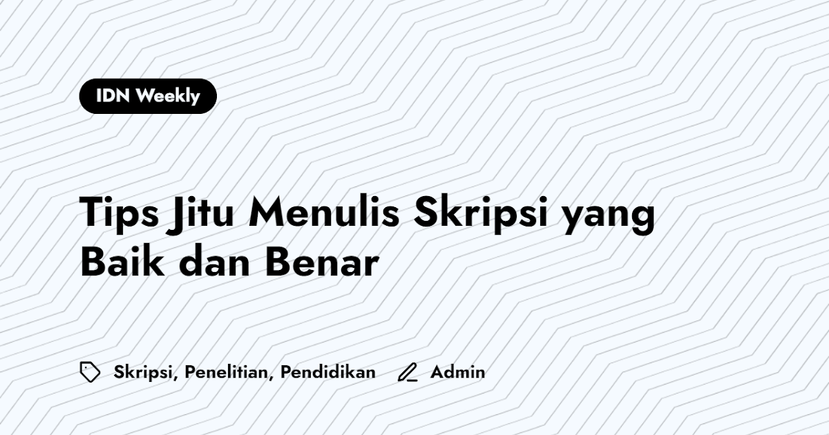 Cara Menulis Skripsi Yang Baik Dan Benar Dunia Sosial