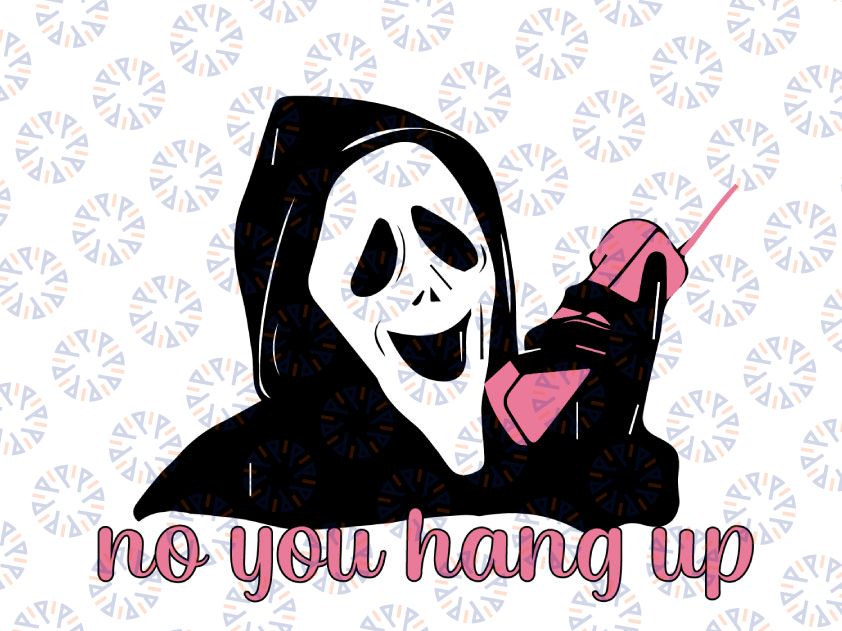 Scream Ghost Face No You Hang Up First Svg Ghost Face Calling Svg Fu