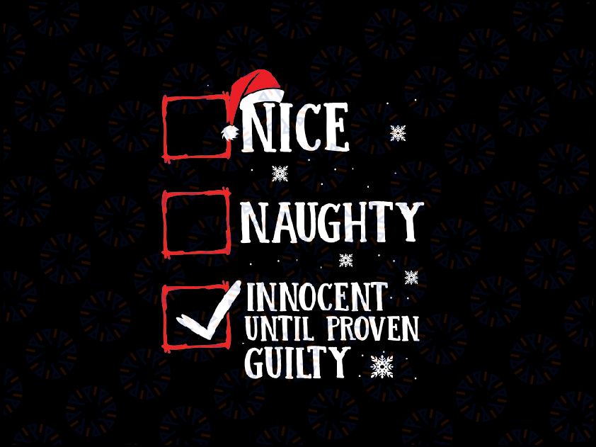 Nice Naughty Innocent Until Proven Guilty Svg Png Christmas List Svg