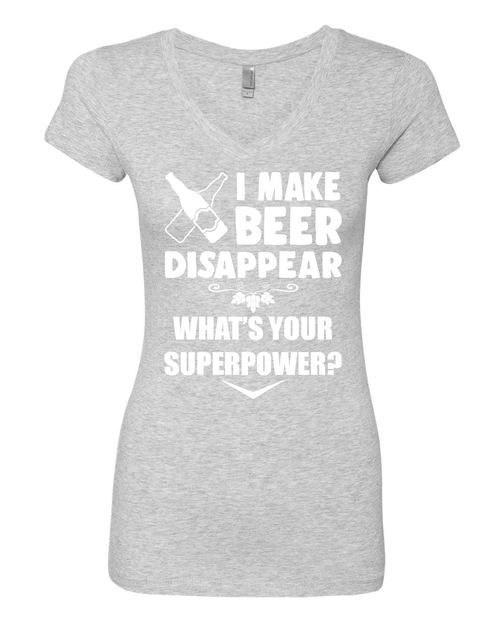 I Make Beer Disappear Womens V Neck T Shirt Funny Drinking Superpower