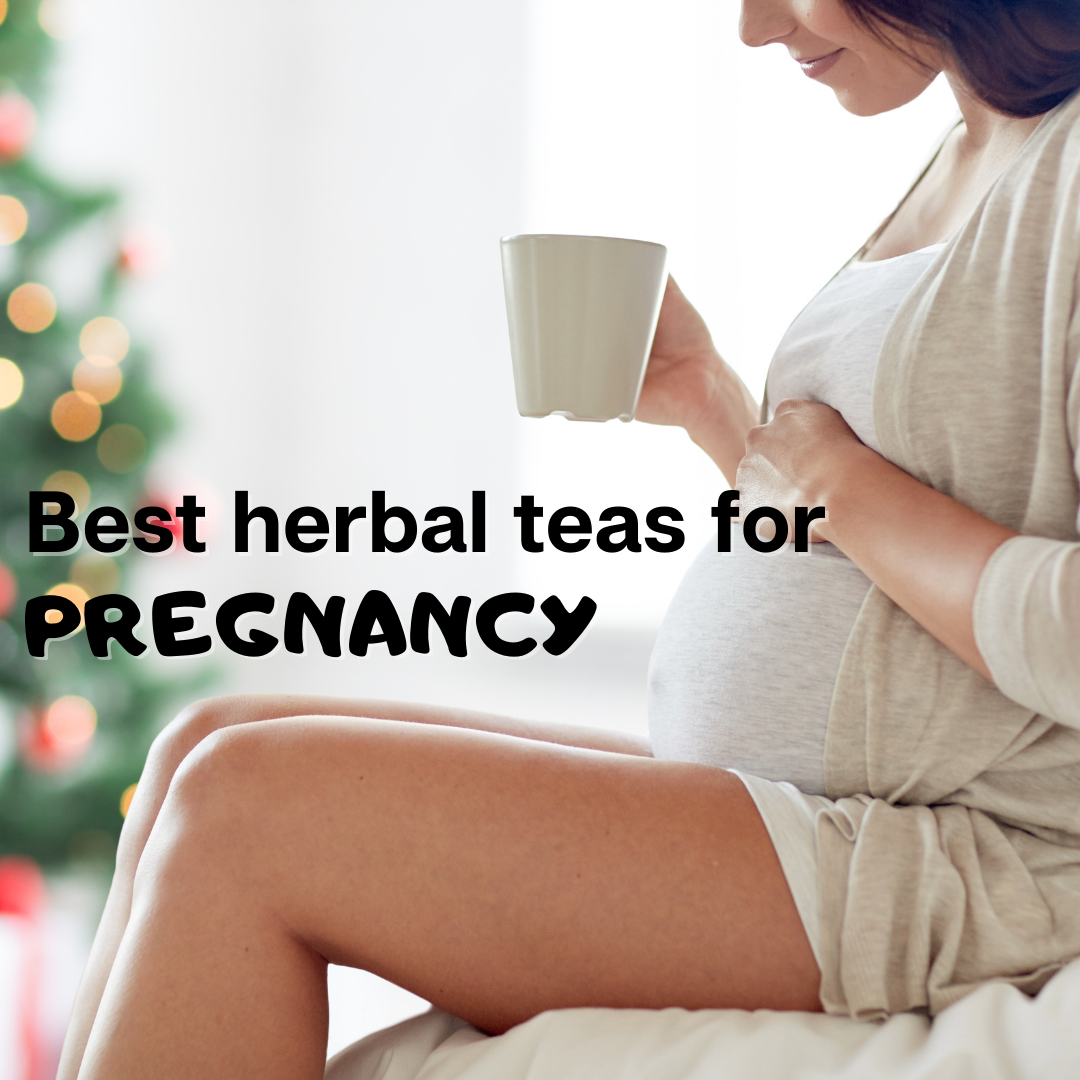 Best Herbal Teas For Pregnancy