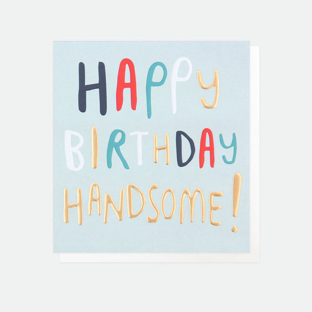 Happy Birthday Handsome Birthday Card Caroline Gardner Daisy Chain