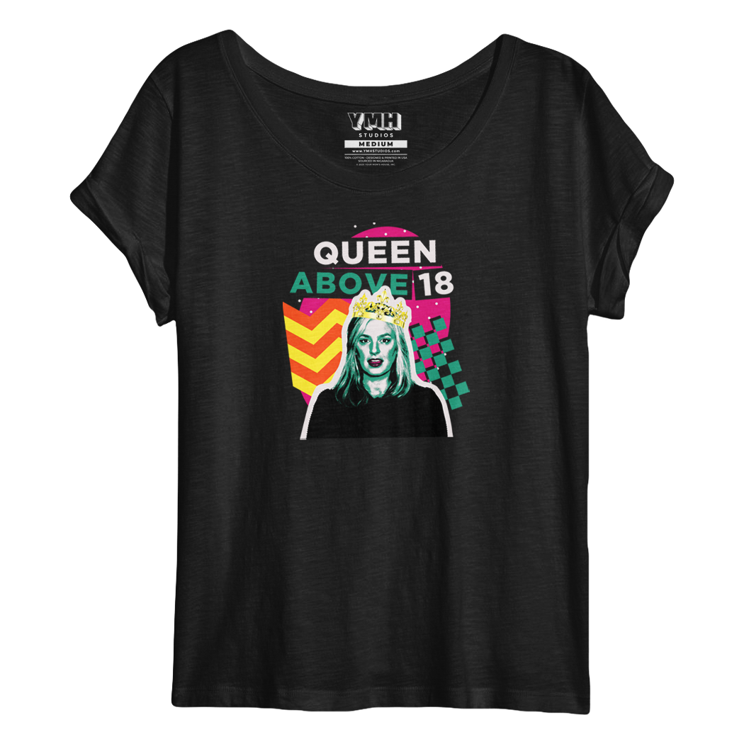 Womens Queen Above 18 T Shirt Ymh Studios Online Store