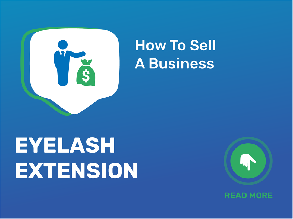 Learn How To Sell Your Eyelash Extension Business Effortlessly With Our