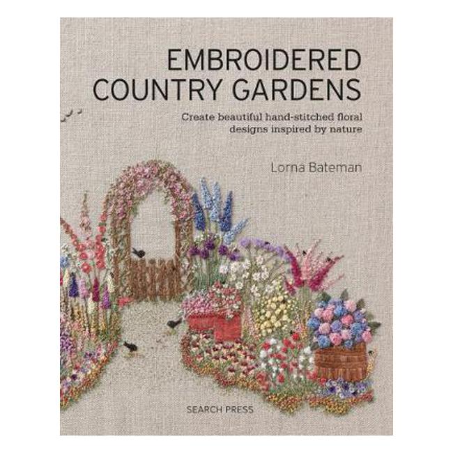 Embroidered Country Gardens Create Beautiful Hand Stitched Floral Des