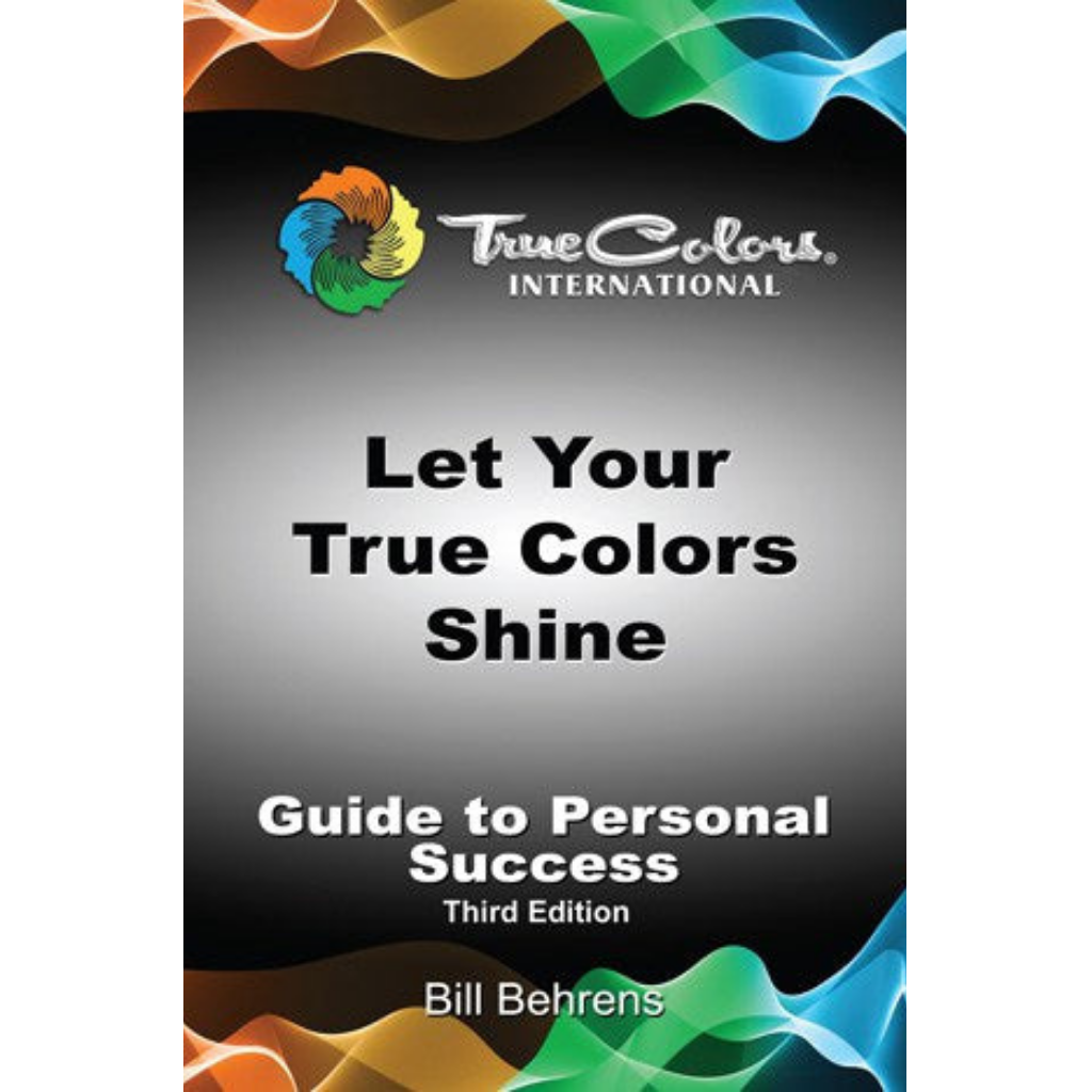 Let Your True Colors Shine Guide To Personal Success 3rd Edition