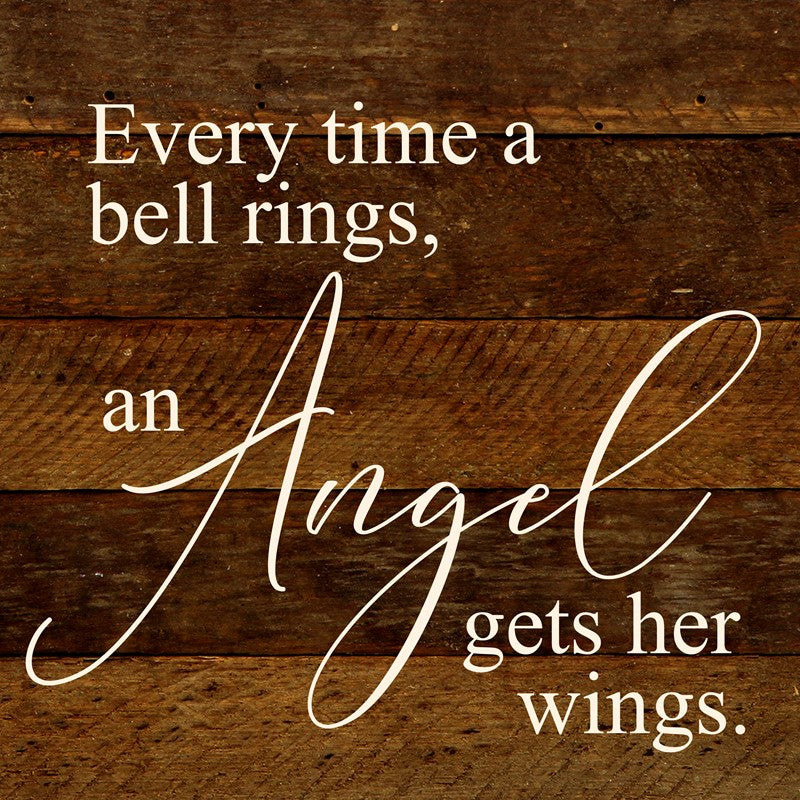 Every Time A Bell Rings And Angel Gets Her Wings 10x10 Reclaimed