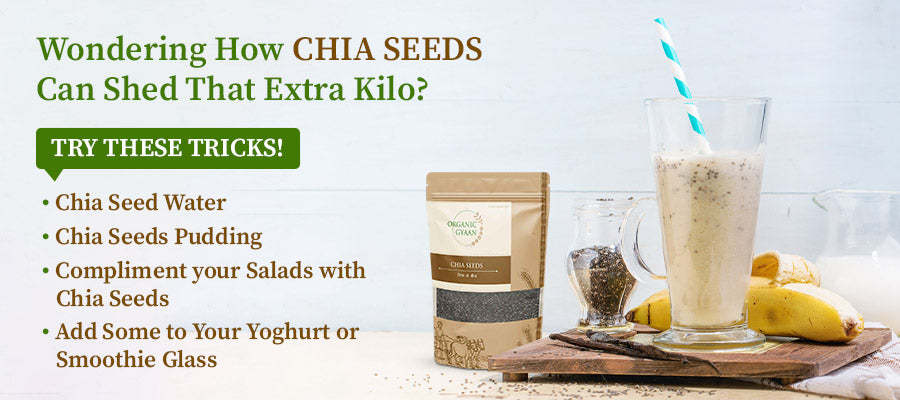 Chia Seeds For Weight Loss A Comprehensive Guide Organic Gyaan