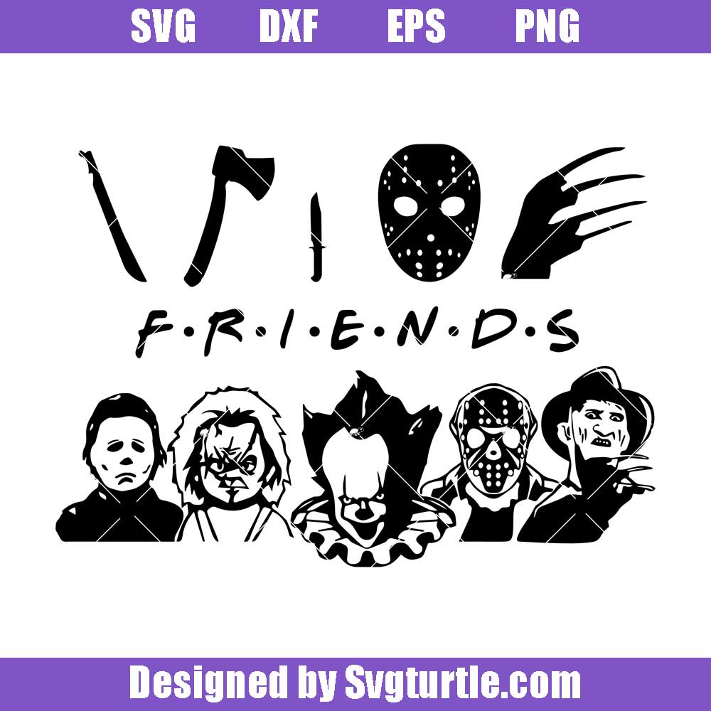 Halloween Friends Svg Michael Myers Svg Halloween Svg Horror Svg