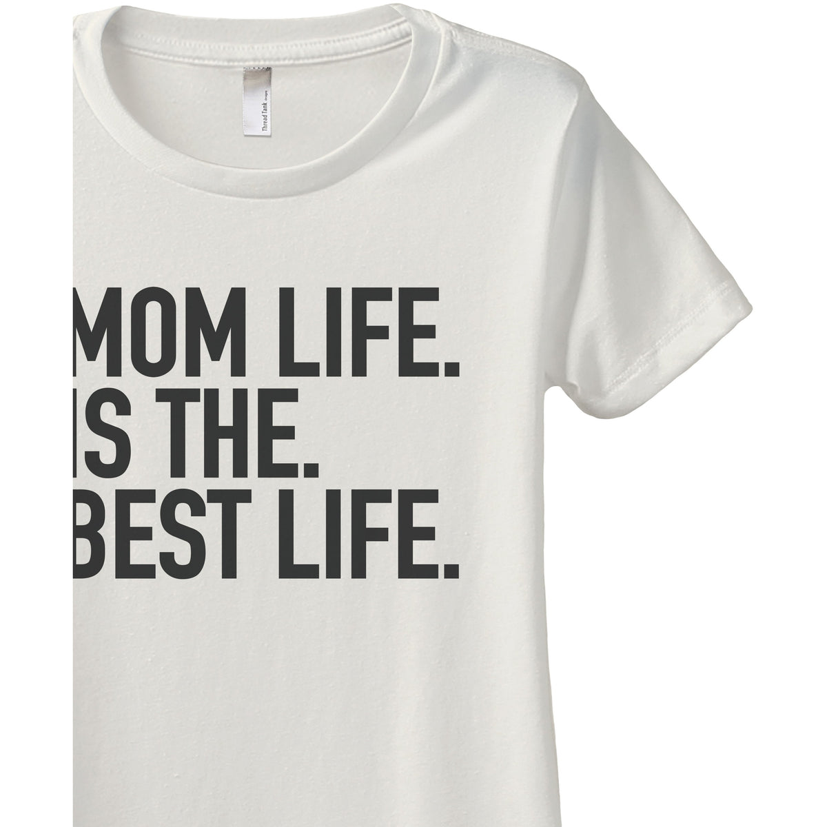 Mom Life Is The Best Life Womens Relaxed Crewneck Graphic Tee