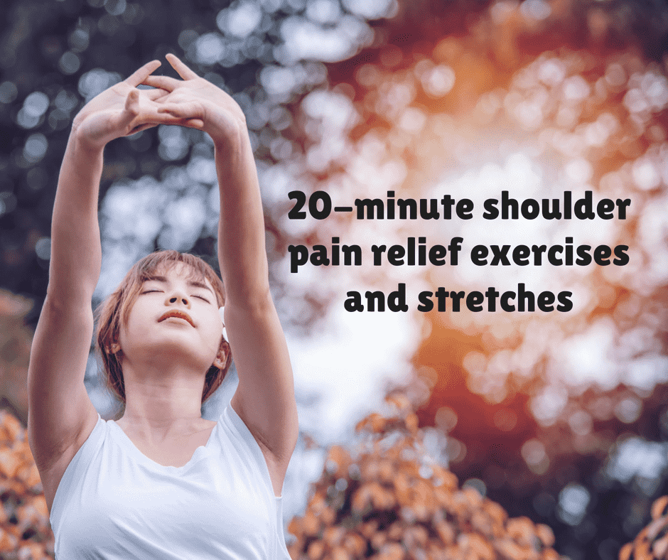 20 Minute Shoulder Pain Relief Exercises And Stretches Thumper