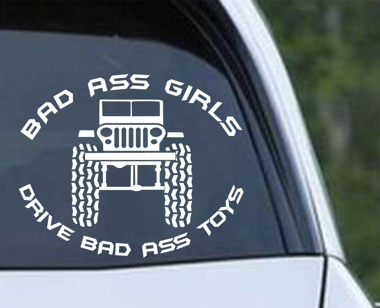 Jeep Bad Ass Girls Drive Bad Ass Toys Die Cut Vinyl Decal Sticker