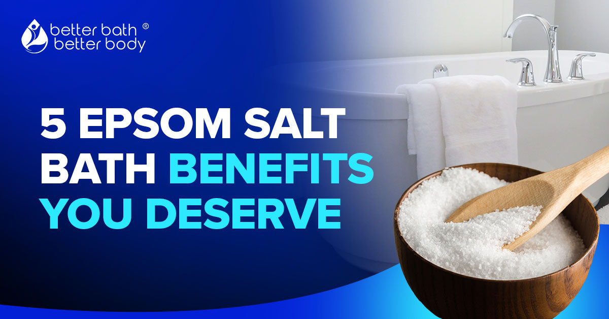 5 Epsom Salt Bath Benefits You Deserve Better Bath Better Body