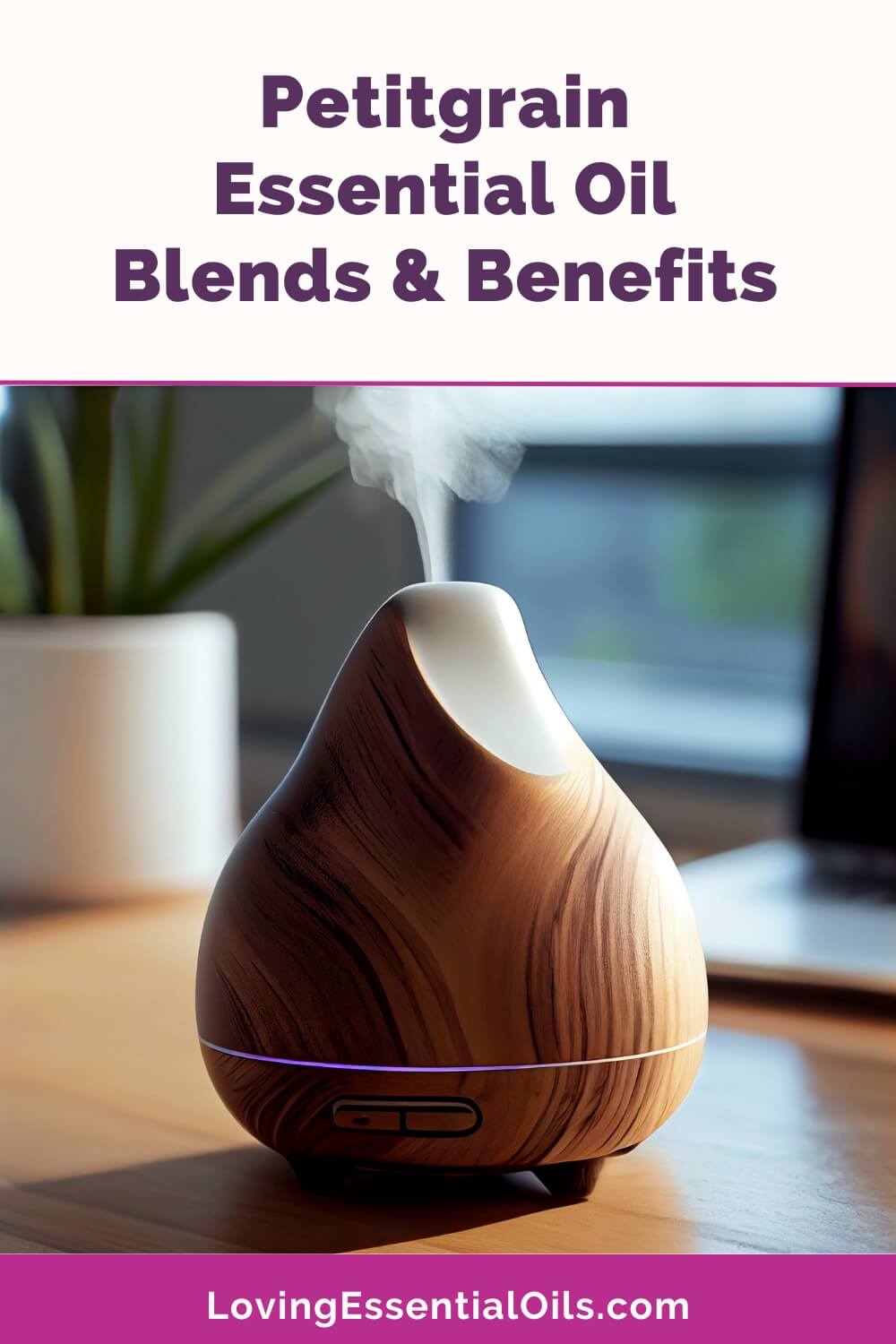 Petitgrain Essential Oil Blends Well With Plus Diffuser Blends Loving