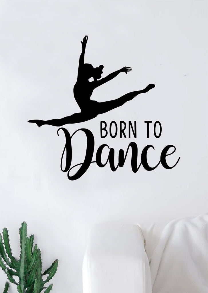 Born To Dance Quote Wall Decal Sticker Bedroom Living Room Vinyl Art H