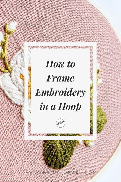 Framing Embroidery In A Hoop Tutorial