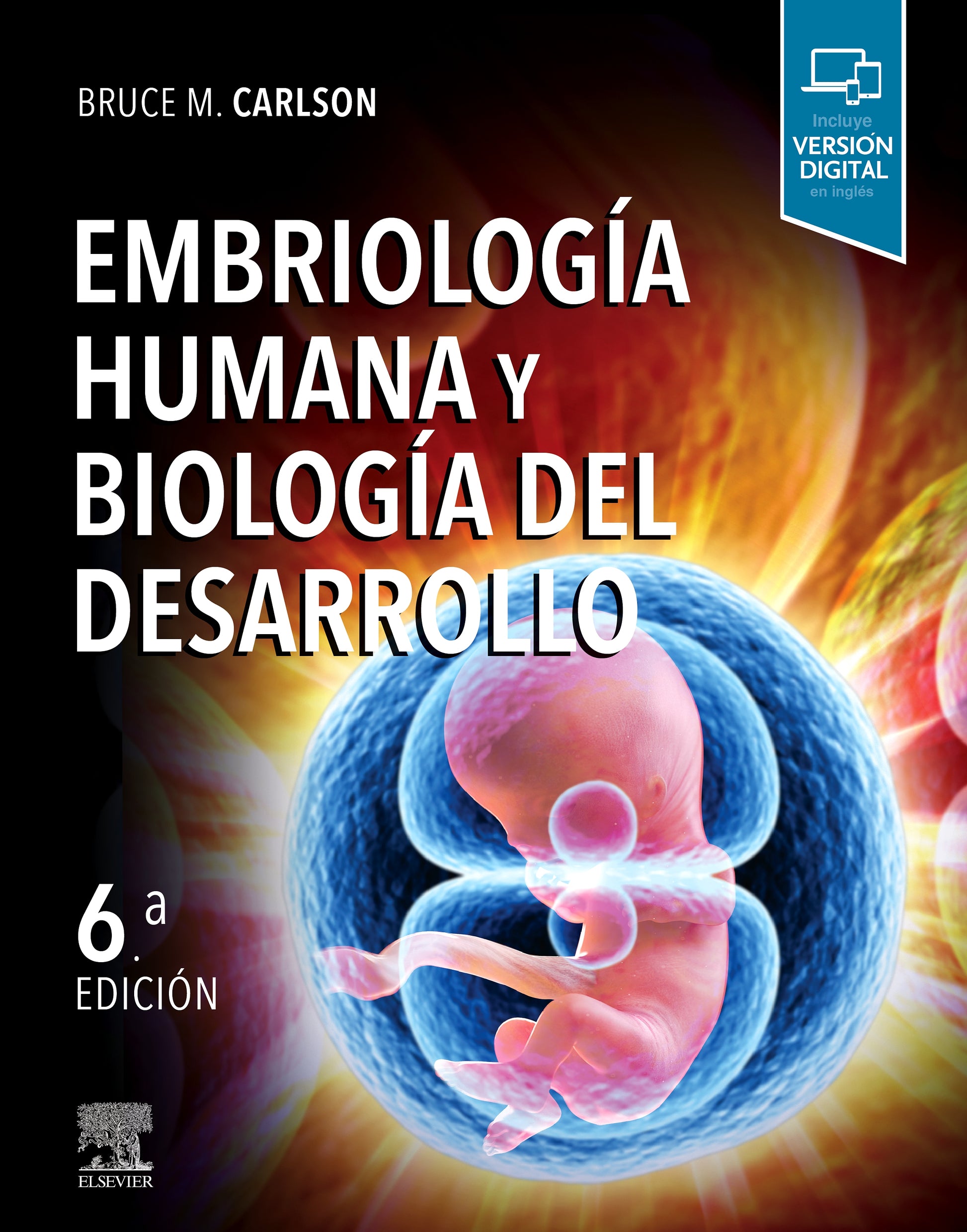 Carlson Embriología Humana Y Biología Del Desarrollo Marbán Libros