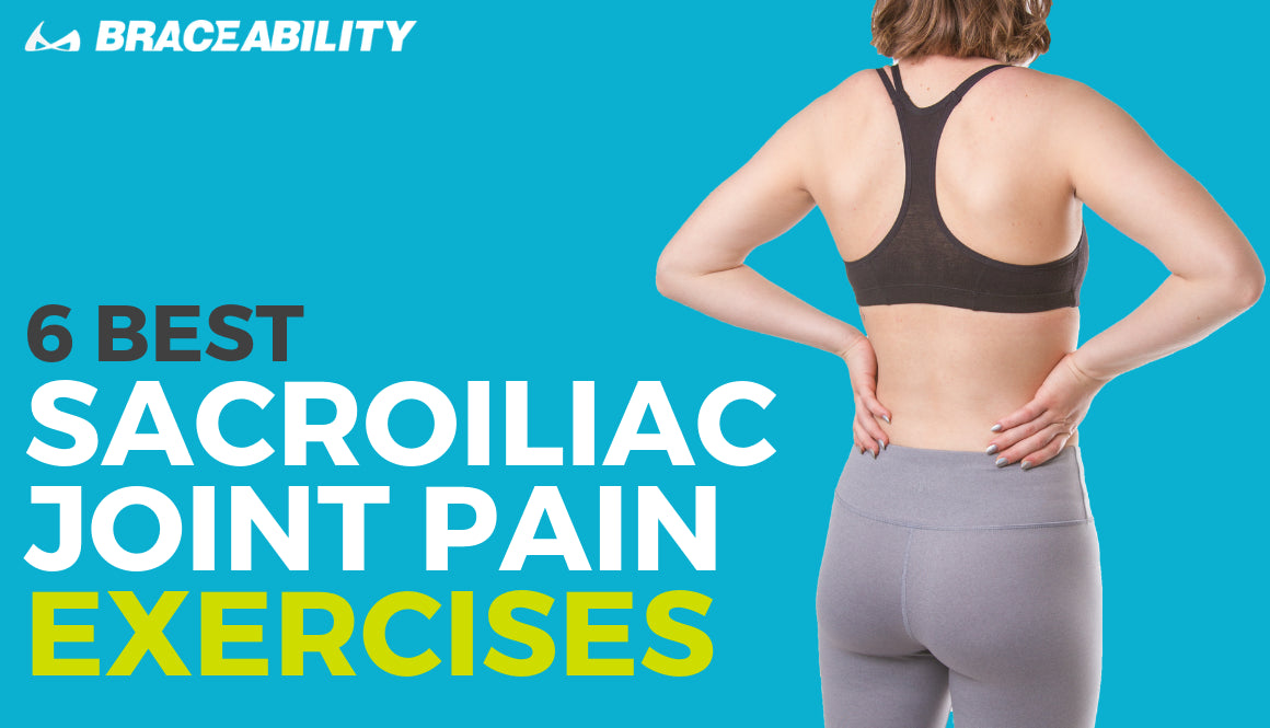 6 Best Sacroiliac Joint Pain Exercises And 5 To Avoid