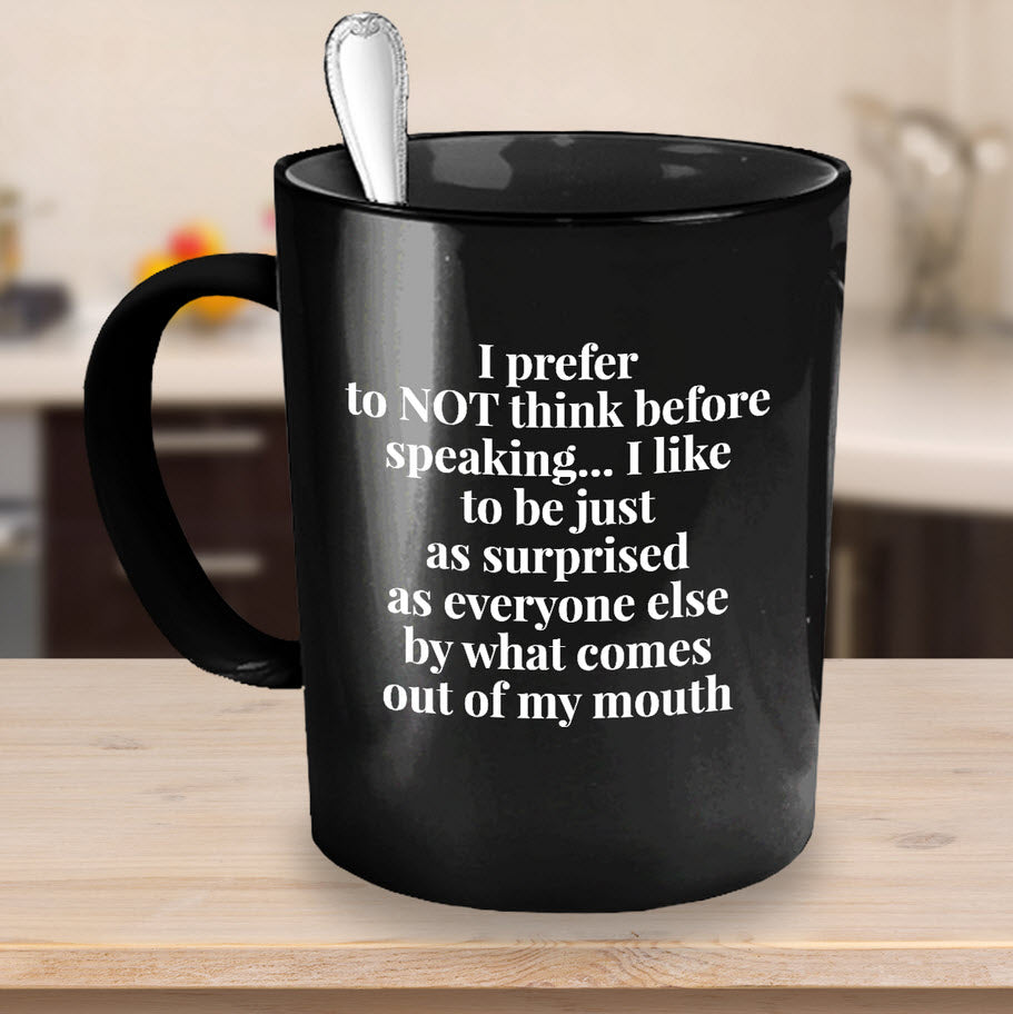 Adult Humor Coffee Mug Funny Coffee Mug For Women Or Men I Prefer