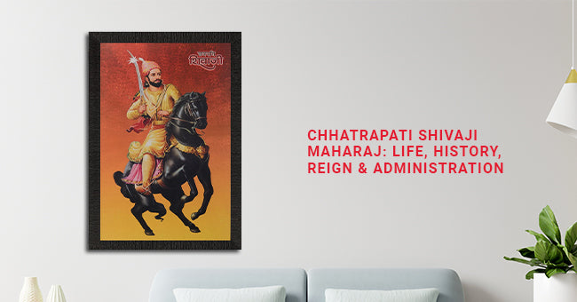 Chhatrapati Shivaji Maharaj Life History Reign And Administration