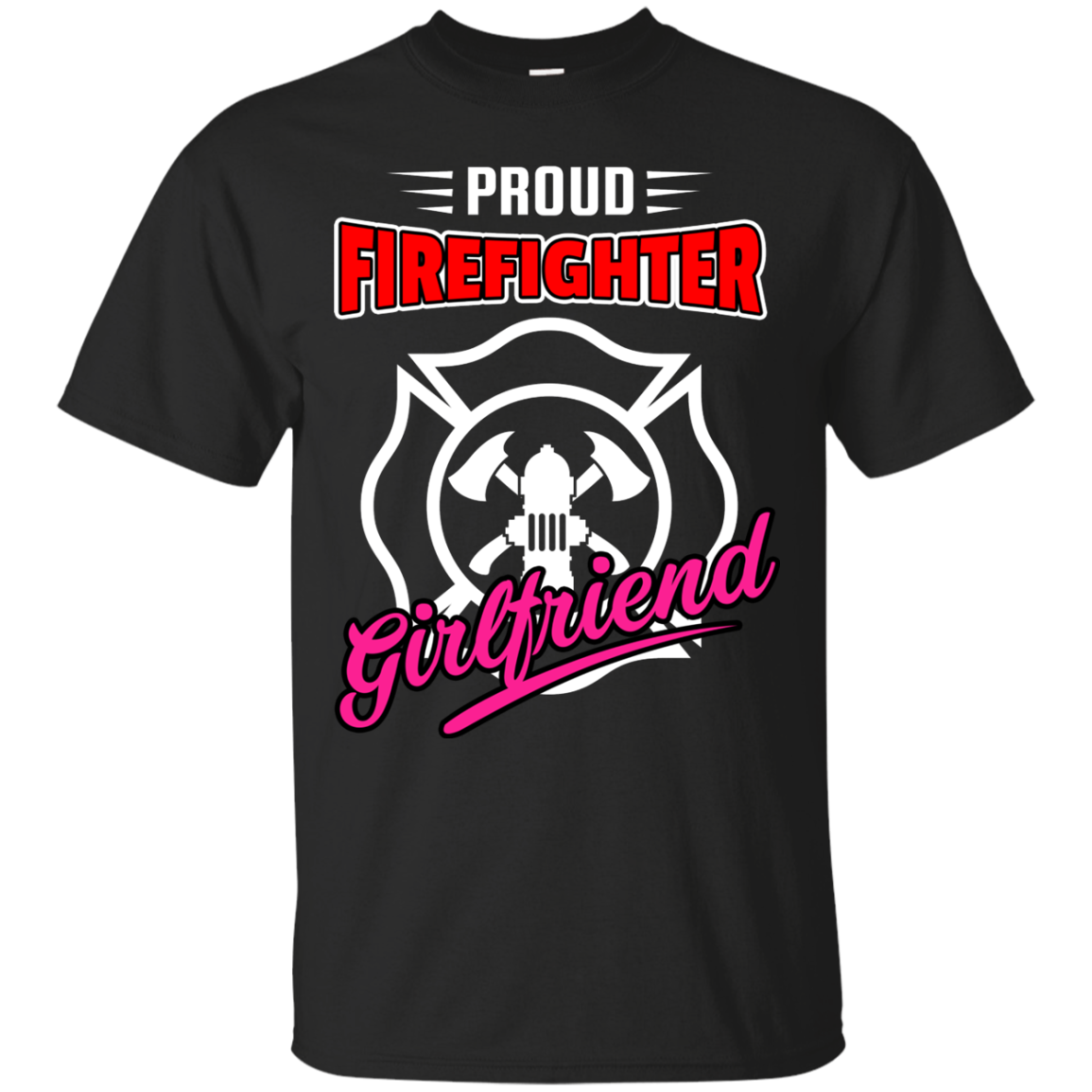 Proud Firefighter Girlfriend T Shirt Proud Firefighter Tee T Shirt Amyna