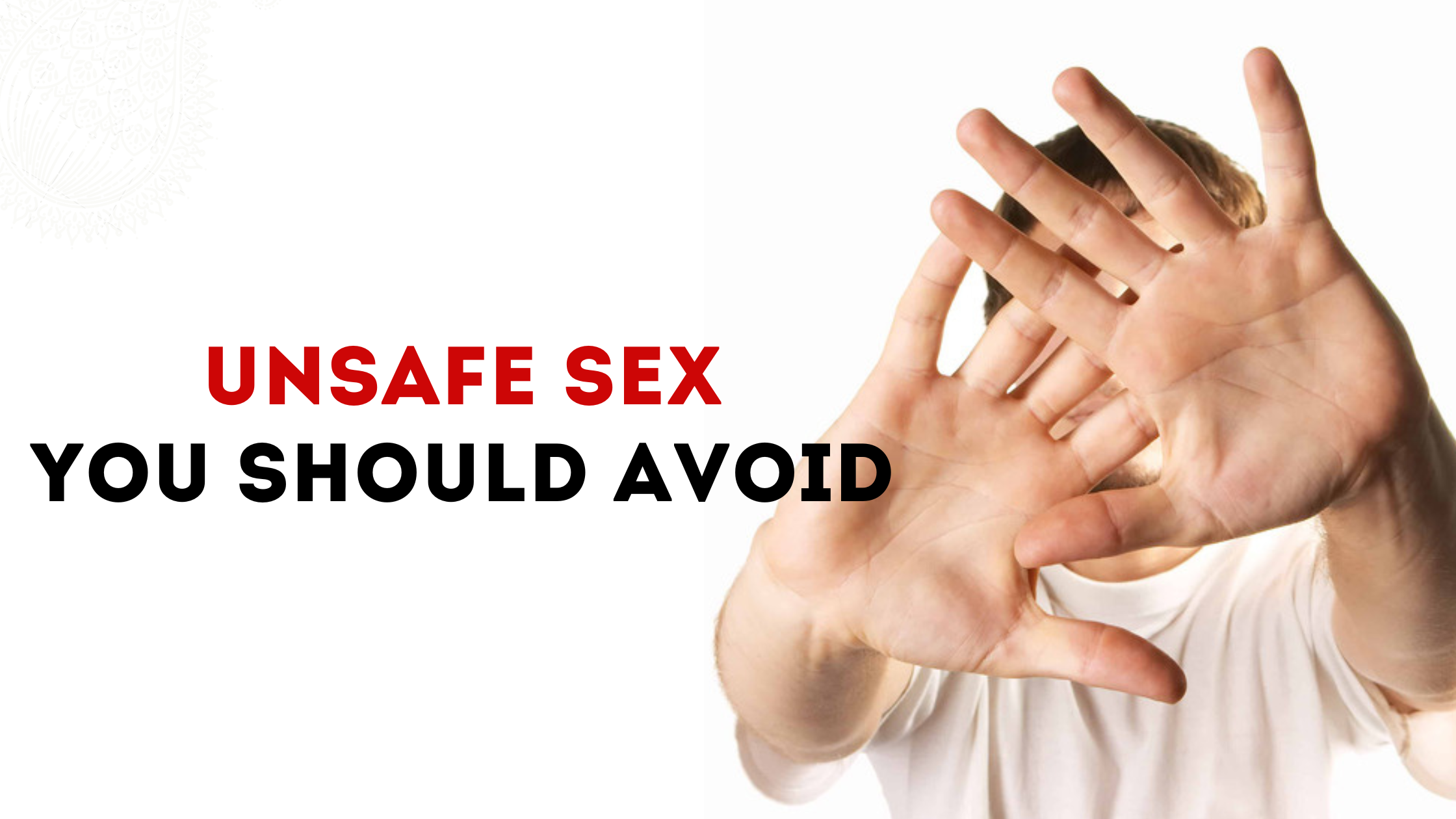 Unsafe Sex You Should Avoid