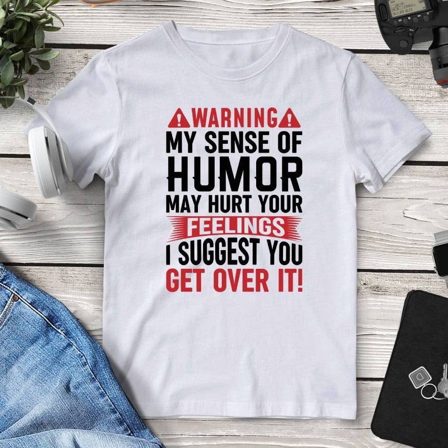 My Sense Of Humor May Hurt Your Feelings T Shirt Mounteen Reviews