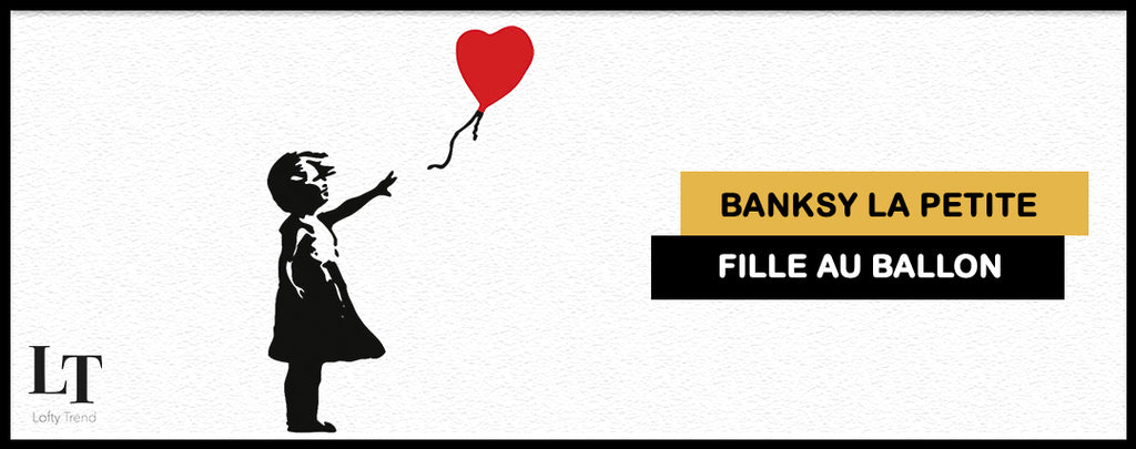 Banksy La Petite Fille Au Ballon Lofty Trend