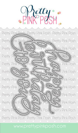 Happy Birthday To You Script Die Pretty Pink Posh Llc