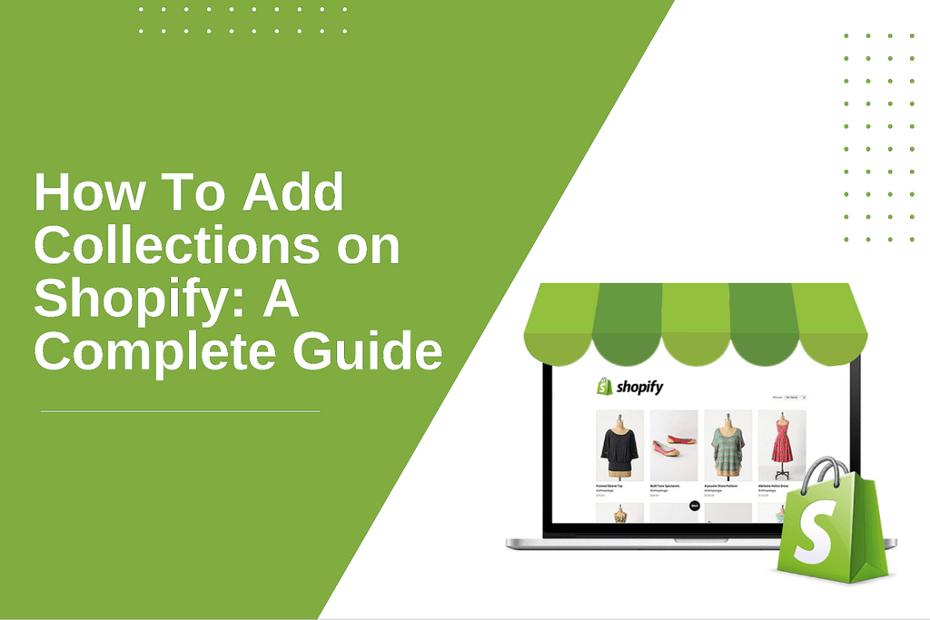 How To Add Collections On Shopify A Complete Guide