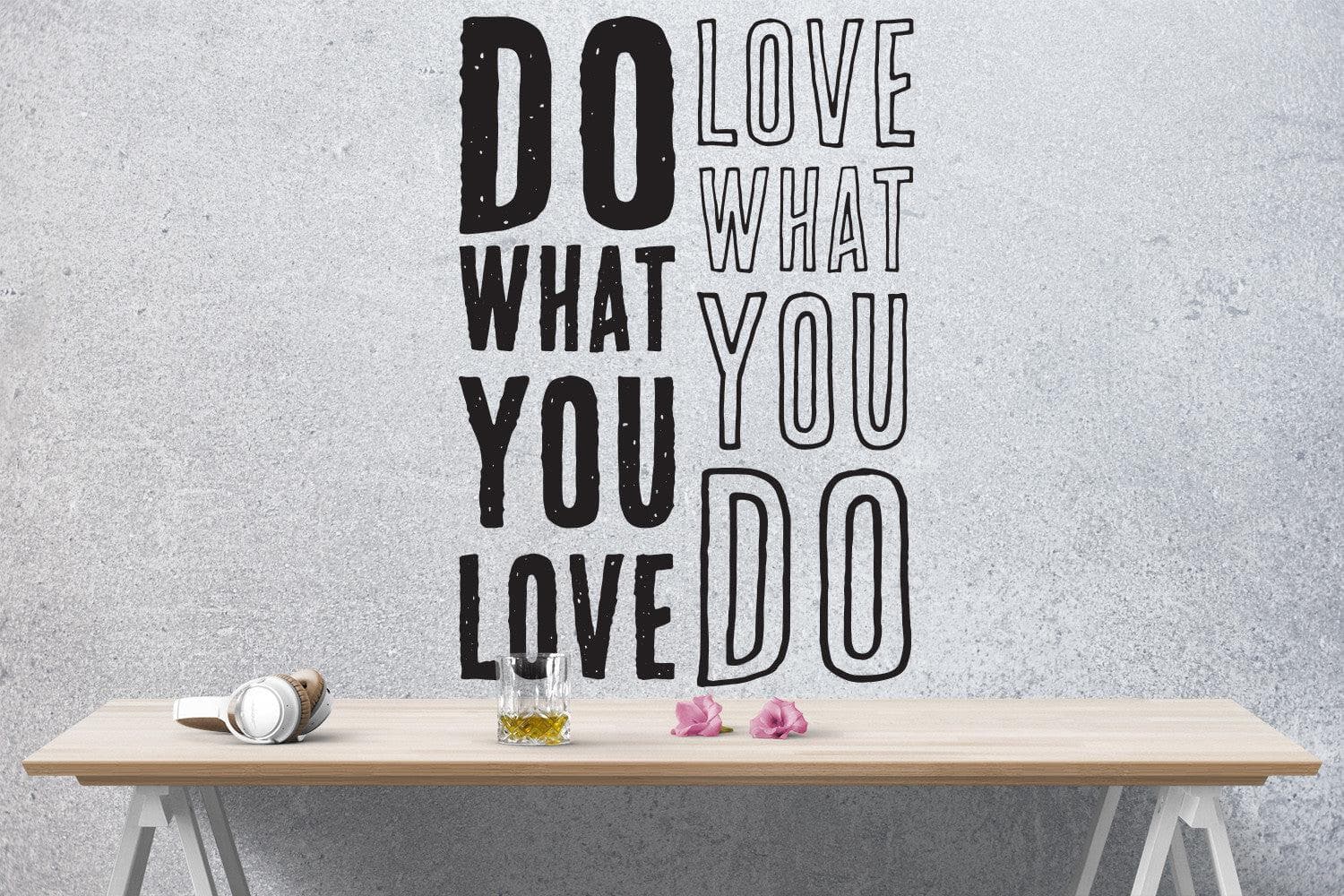 Do What You Love Love What You Do Quote Vinyl Wall Decal 6080