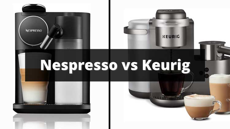 Nespresso Vs Keurig Which Coffee Maker Is The Best Machine In 2021