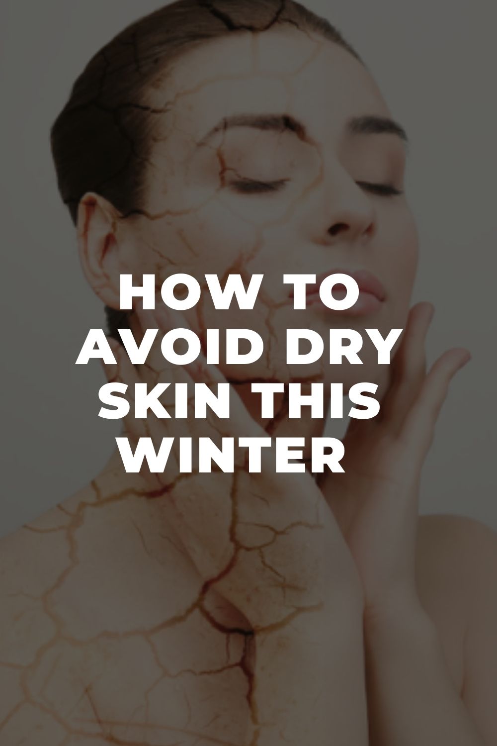 How To Avoid Dry Skin This Winter Lifestyle By Ps