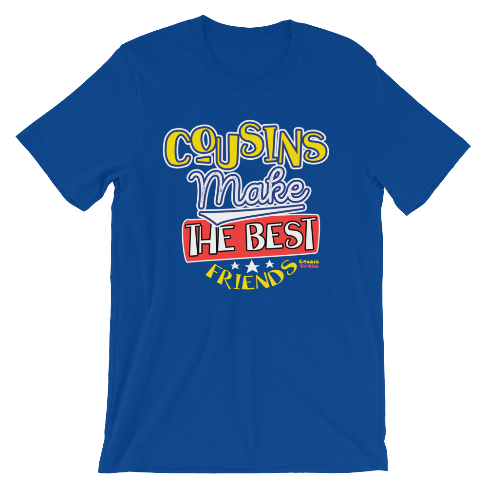 Cousins Make The Best Friends Short Sleeve Unisex T Shirt Adults