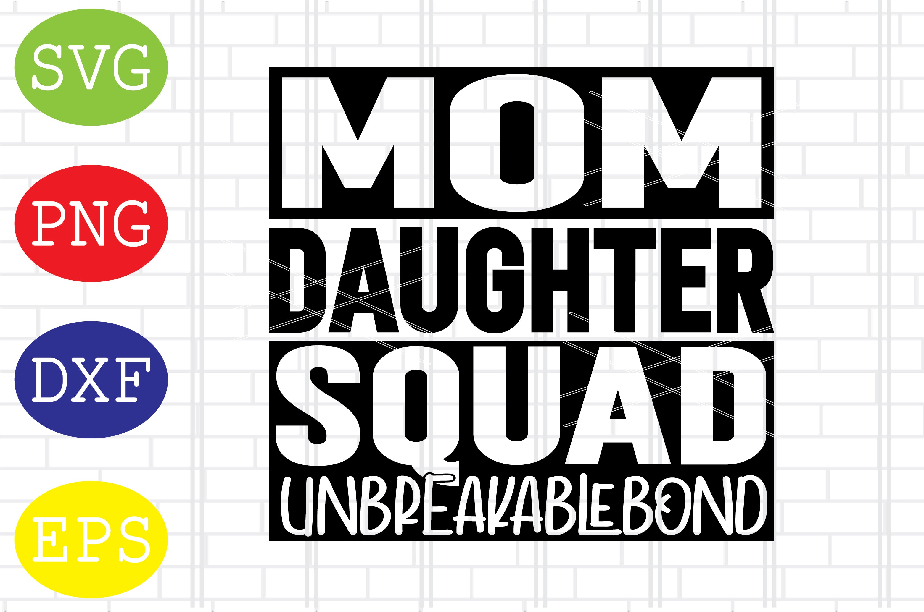 Mom Daughter Squad Unbreakablebound Svg Mothers Day Svg Png Eps