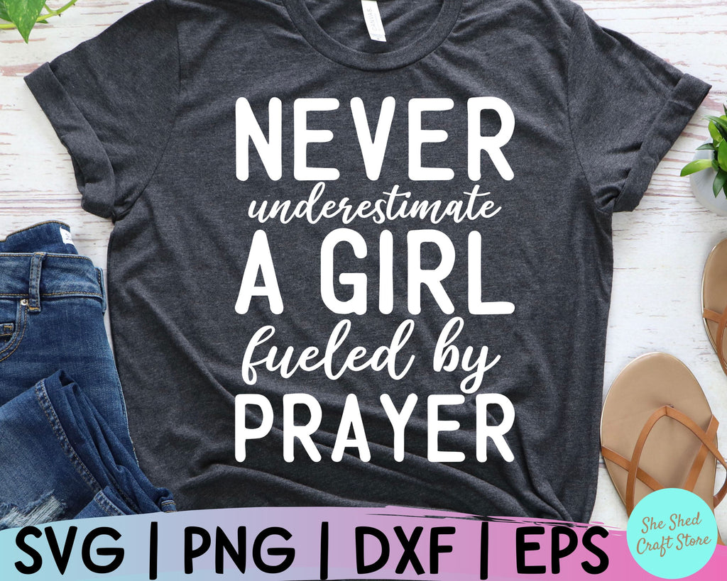 Christian Quotes Svg Never Underestimate A Girl Fueled By Prayer