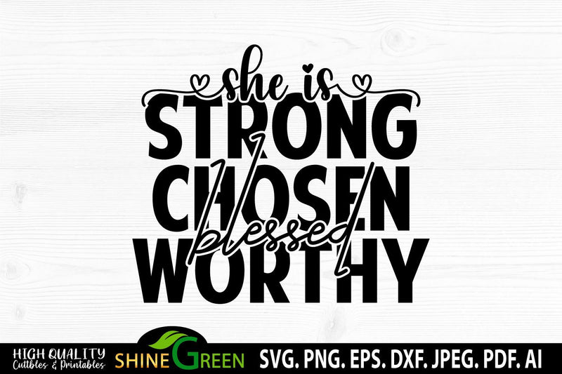 Christian Quotes Svg She Is Strong Chosen Worthy Blessed Woman So