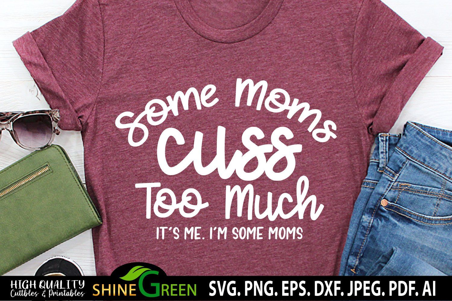 Funny Mom Svg Some Moms Cuss Too Much Svg Quote So Fontsy