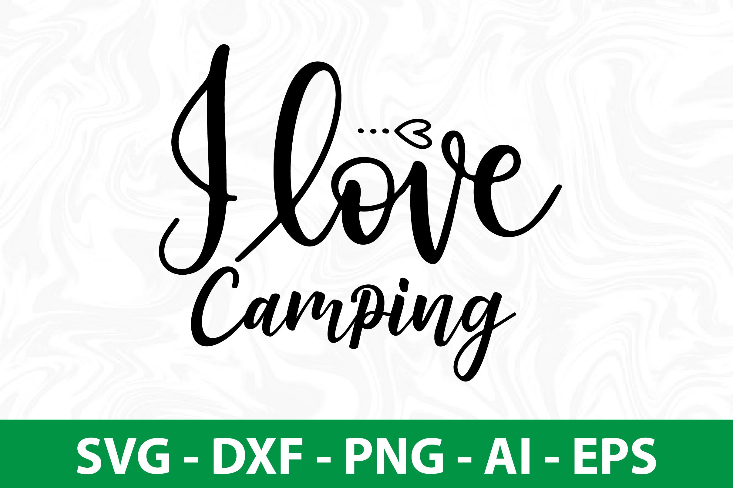 I Love Camping Svg So Fontsy