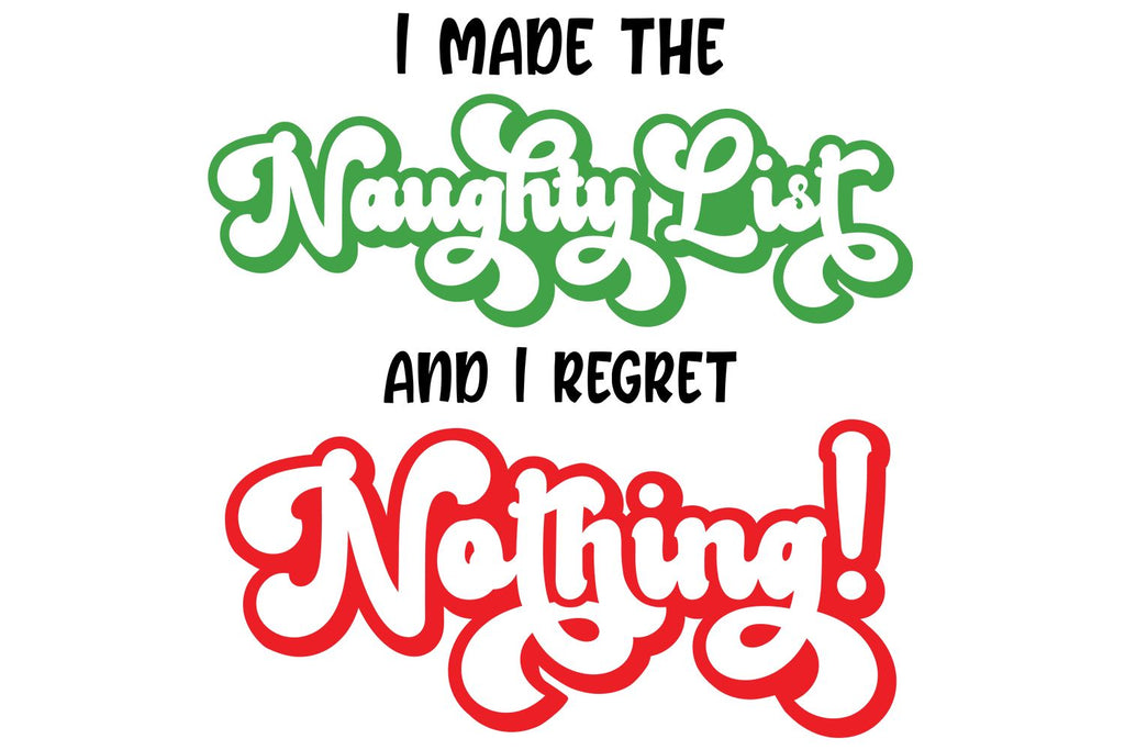 I Made The Naughty List And I Regret Nothing Svg Funny Christmas Svg